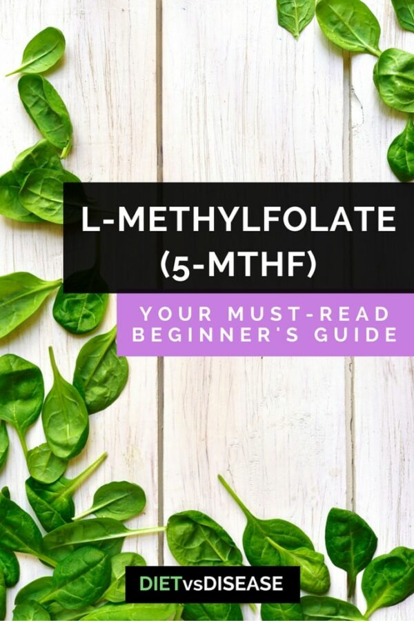 L-Methylfolate (5-MTHF): Your Must-Read Beginner’s Guide | Diet vs Disease