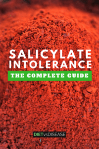 Salicylate Intolerance: The Complete Guide + List of Foods